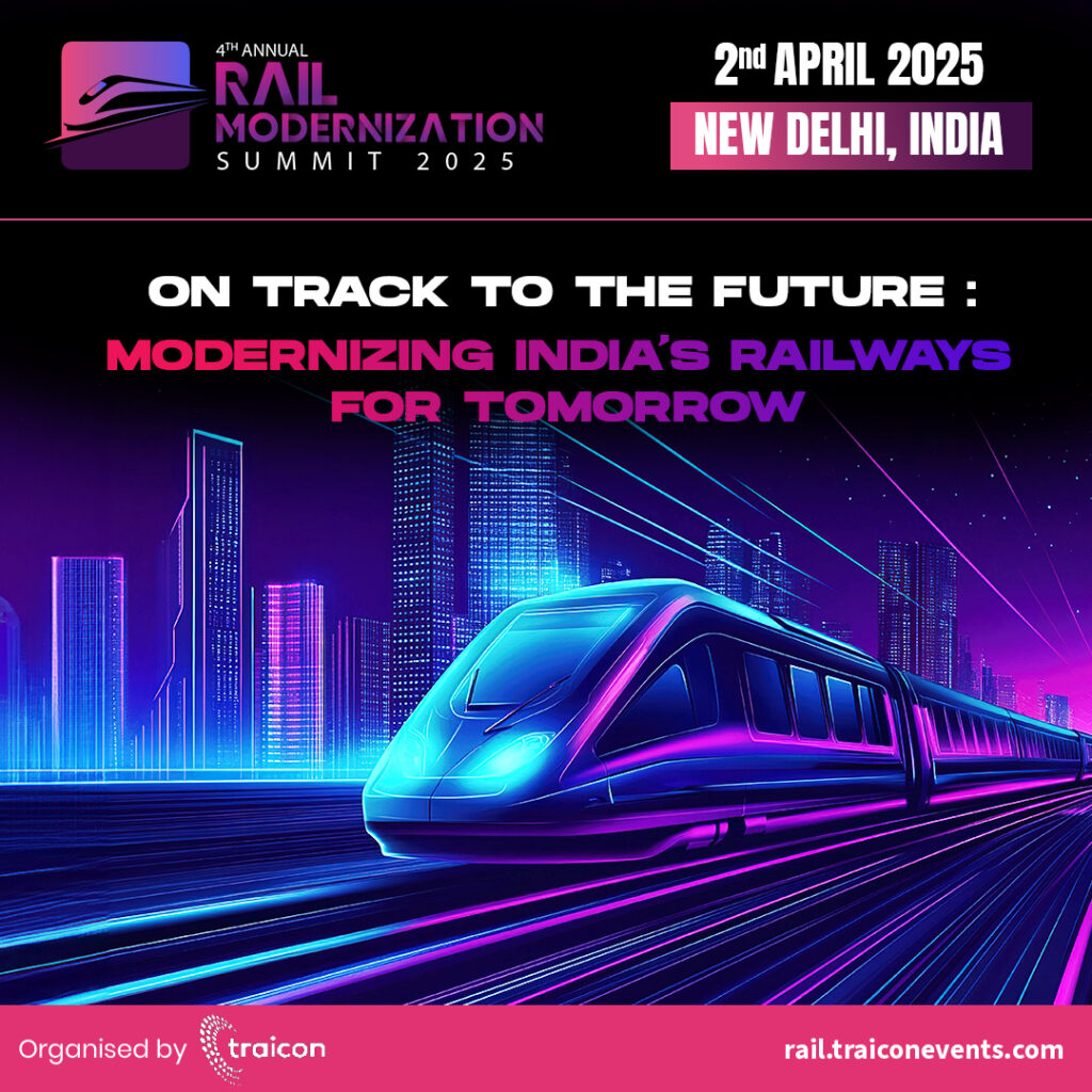 Shaping the Future of Rail: India’s Rail Modernization Summit 2025 - INTLBM